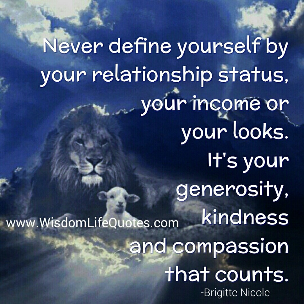 Never define yourself by your relationship status | Wisdom Life Quotes